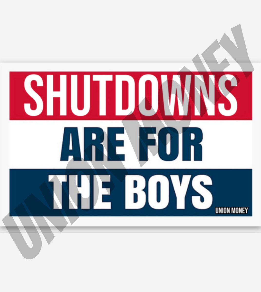 Shutdowns Sticker – UNION MONEY CO