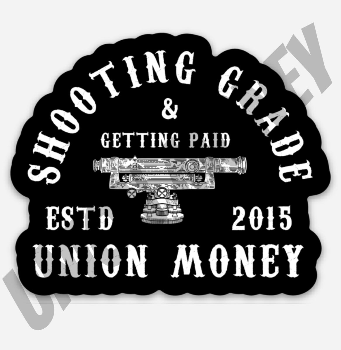 Shooting Grade Sticker – UNION MONEY CO