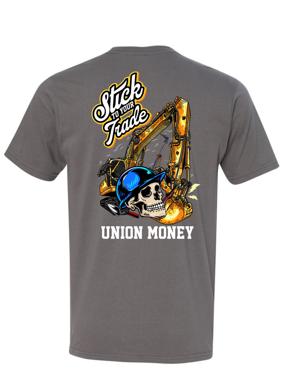 Stick to Your Trade T-Shirt – UNION MONEY CO