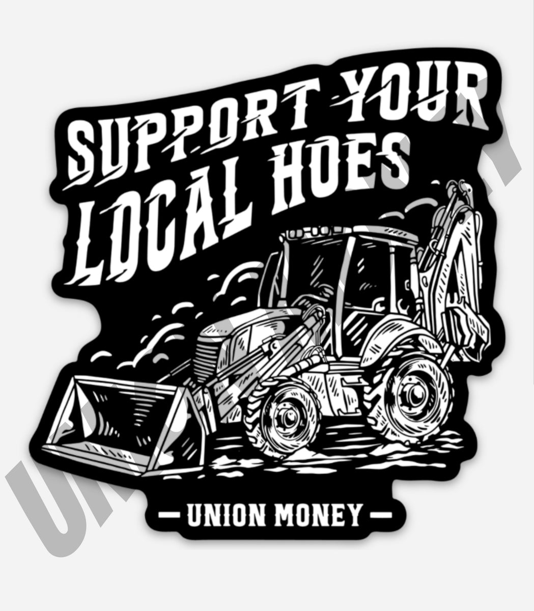 Support Hoes sticker – UNION MONEY CO