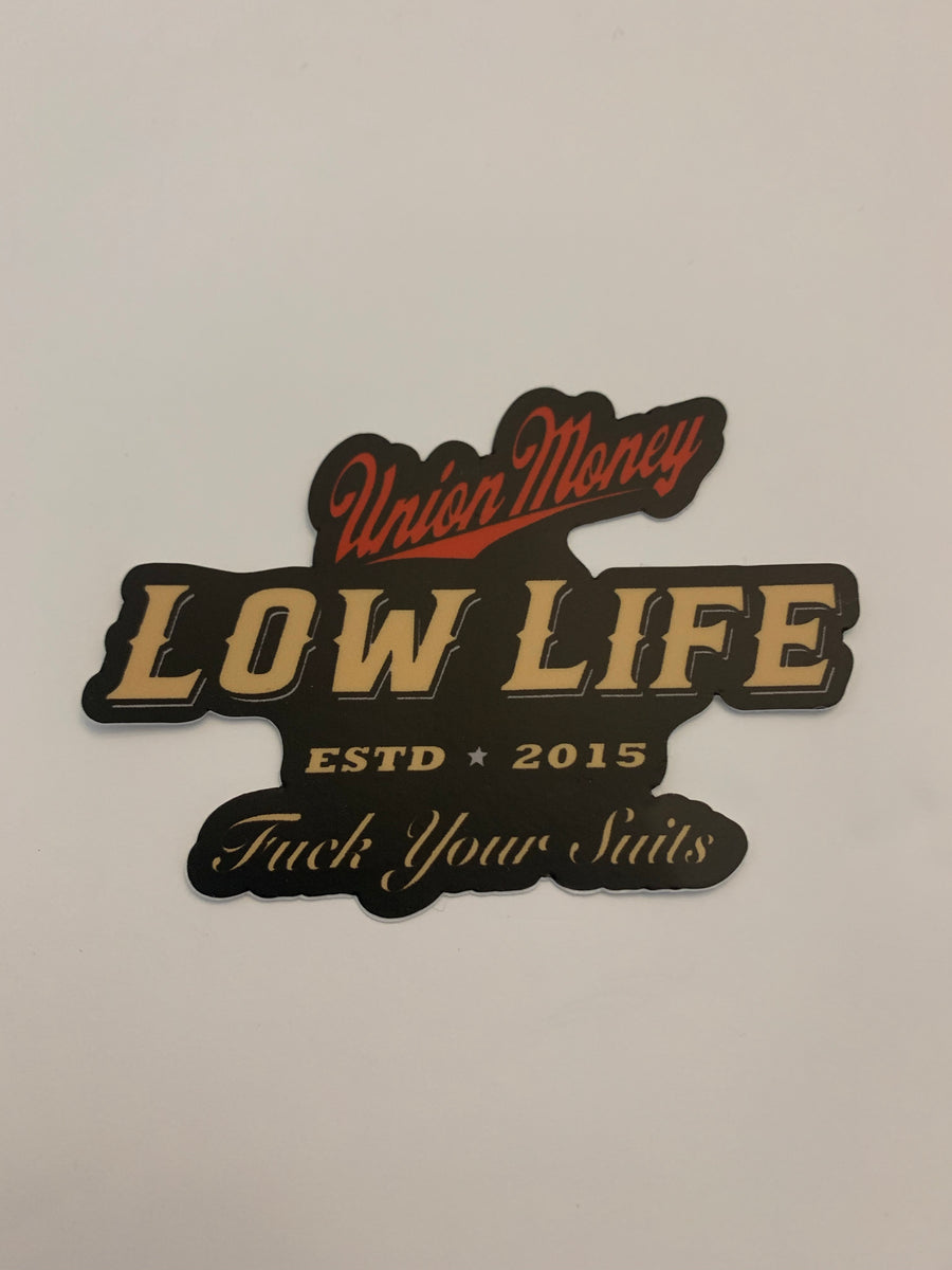*Low Life Sticker – UNION MONEY CO