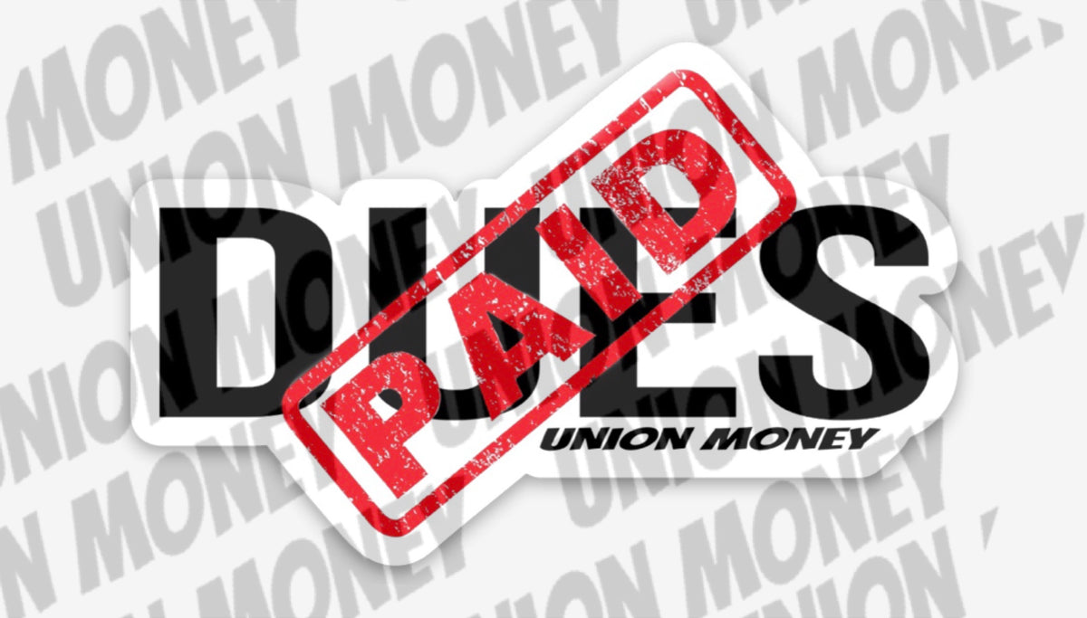 DUES PAID – UNION MONEY CO