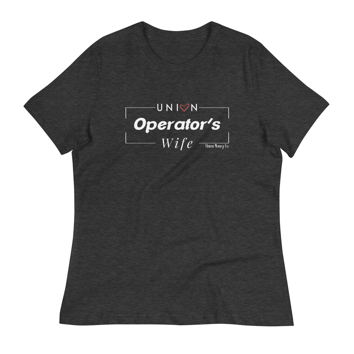 Union Operator's Wife- Relaxed T-Shirt – UNION MONEY CO